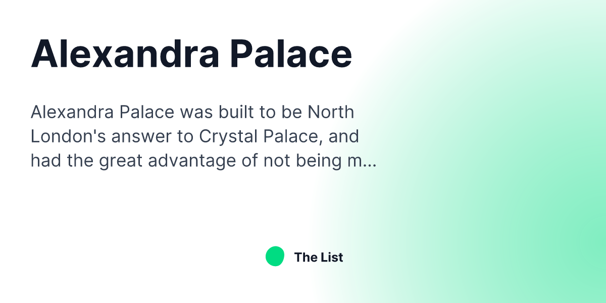 Alexandra Palace | The List