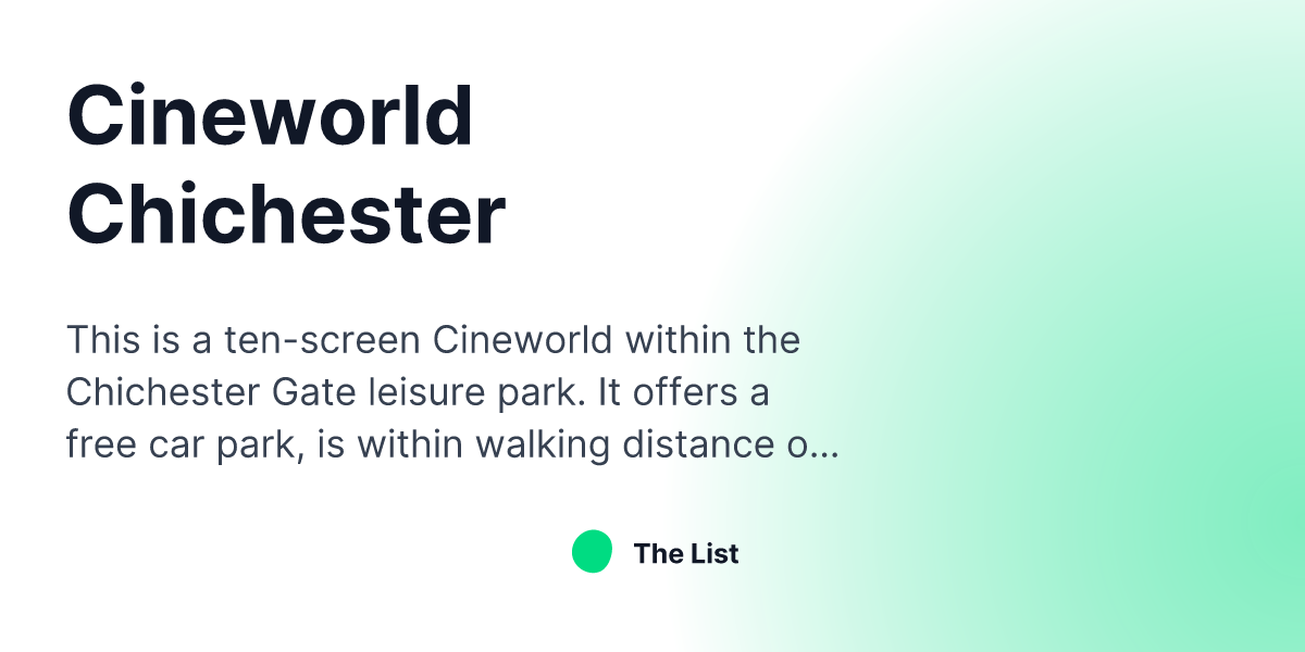Cineworld Chichester | The List