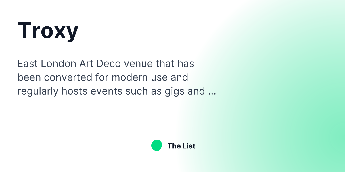 Troxy | The List